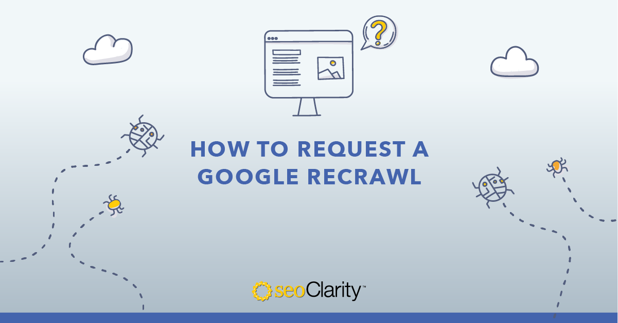 How to Get Google to Recrawl Your Site
