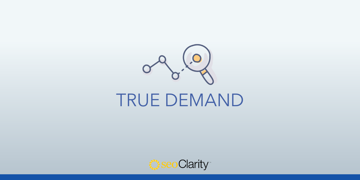 True Demand - An Accurate View of Search Volume | seoClarity